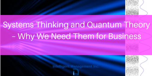 Systems Thinking and Quantum Theory – Why We Need Them for Business ...
