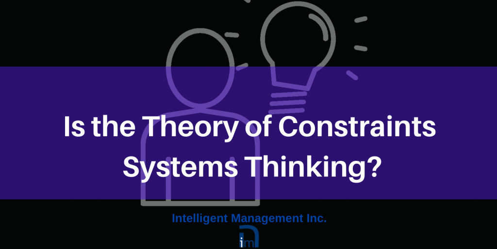 Is the Theory of Constraints Systems Thinking? - Intelligent Management